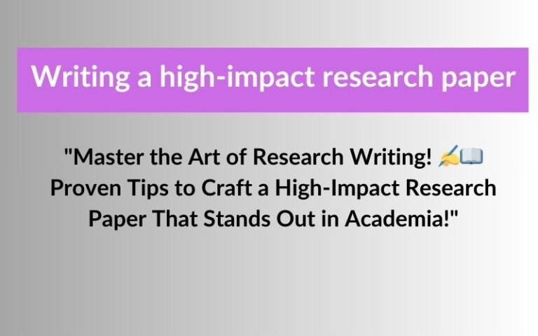 Tips for Writing a High-Impact Research Paper – PhD with Dr. Sunny
